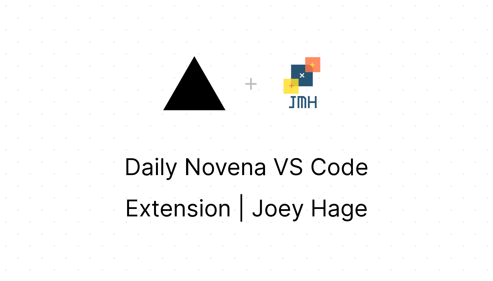 Daily Novena VS Code Extension Joey Hage Daily Novena VS Code Extension Joey Hage